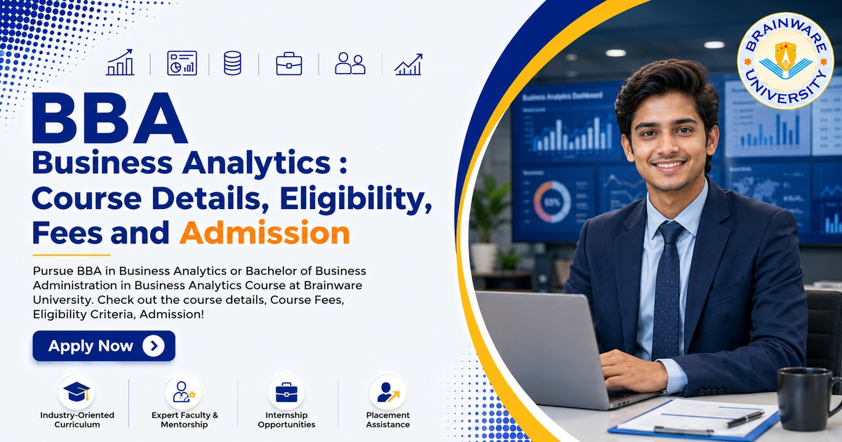 BBA Business Analytics : Course Details, Eligibility, Fees and ...